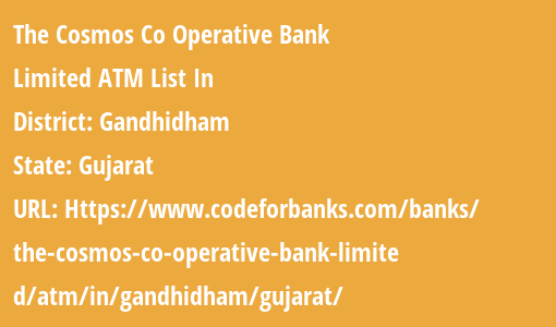 The Cosmos Co Operative Bank Limited ATMs in Gandhidham Gujarat