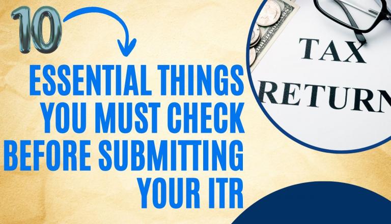 10 Essential Things You Must Check Before Submitting Your ITR
