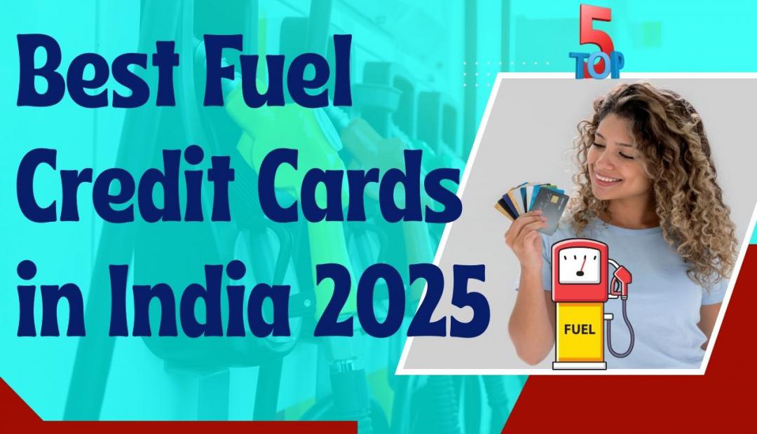 Best Fuel Credit Cards in India 2025