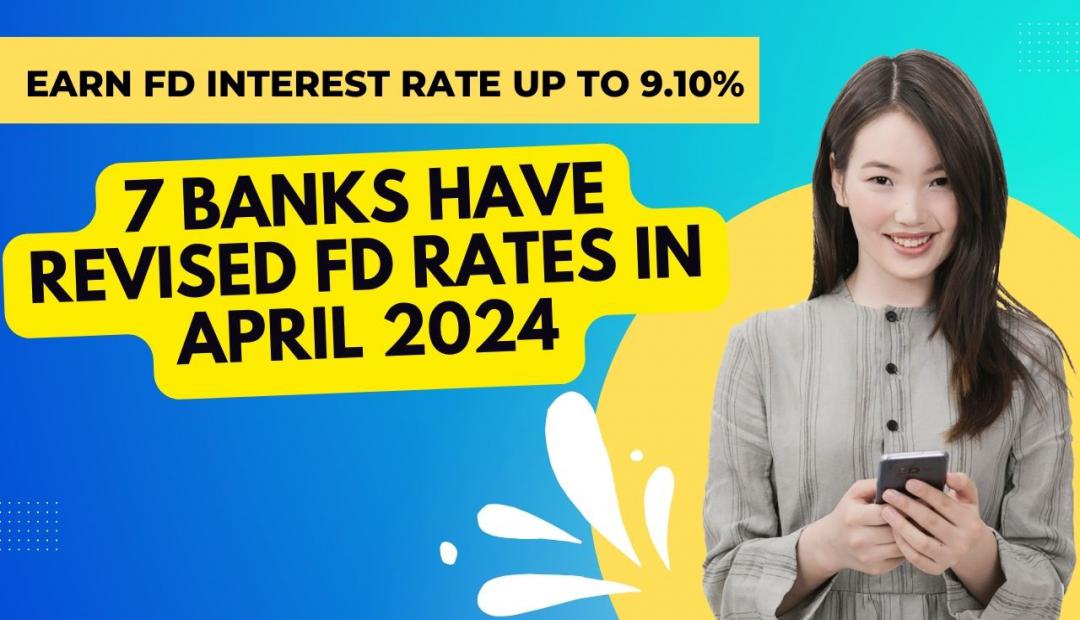 Earn FD interest rate up to 9.10%: These 7 Banks have Revised FD Rates ...