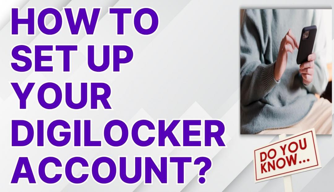 How to Set Up Your DigiLocker Account?