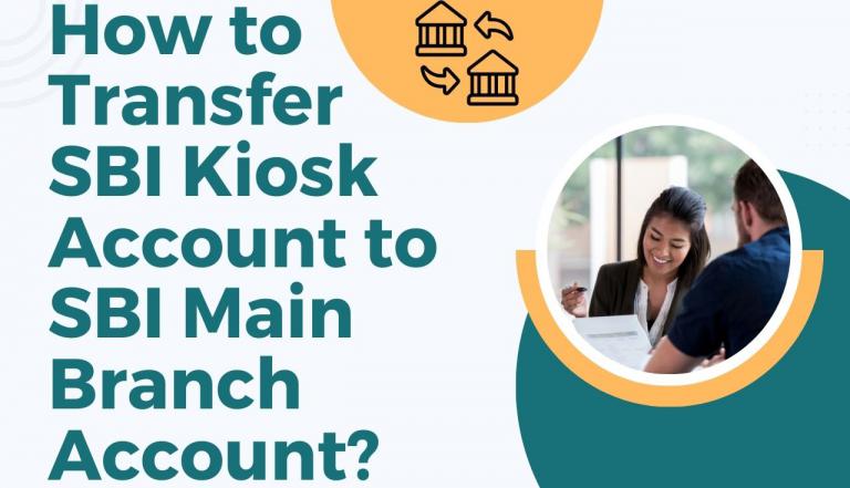 How to Transfer SBI Kiosk Account to SBI Main Branch Account?