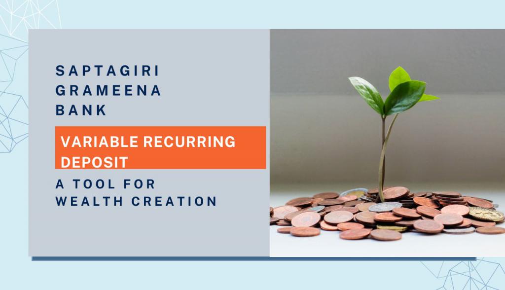Saptagiri Grameena Bank Variable Recurring Deposit