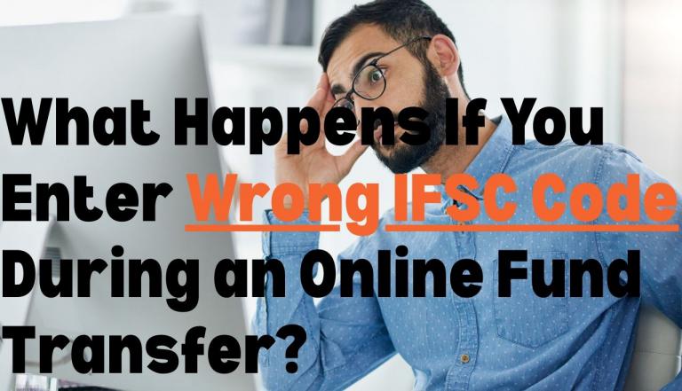 What Happens If You Enter the Wrong IFSC Code During an Online Fund ...