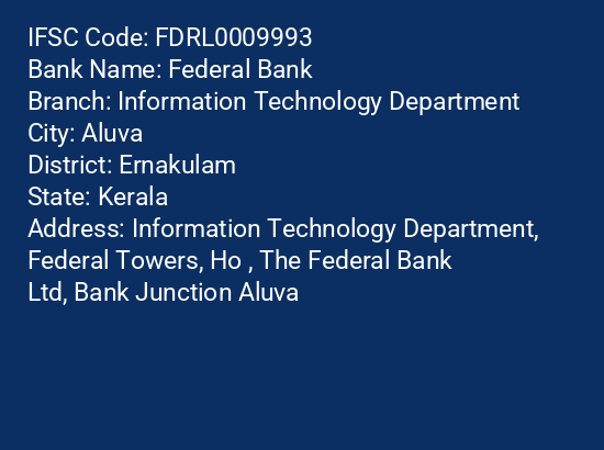 IFSC Code of Federal Bank Information Technology Department - FDRL0009993