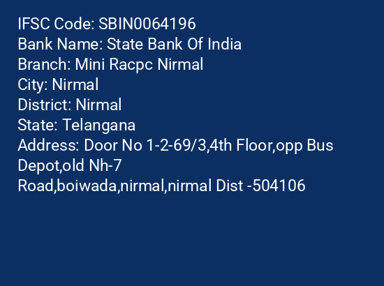 State Bank Of India Mini Racpc Nirmal Branch Nirmal IFSC Code SBIN0064196