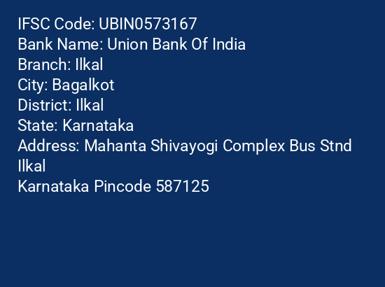IFSC Code of Union Bank Of India Ilkal - UBIN0573167