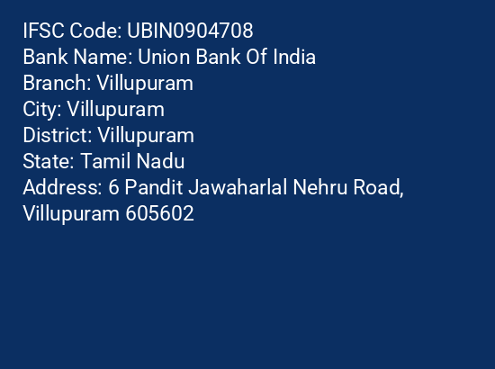 IFSC Code of UBIN0904708 Union Bank Of India Villupuram Branch