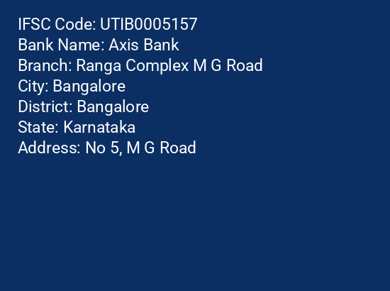 IFSC Code of Axis Bank Ranga Complex M G Road - UTIB0005157