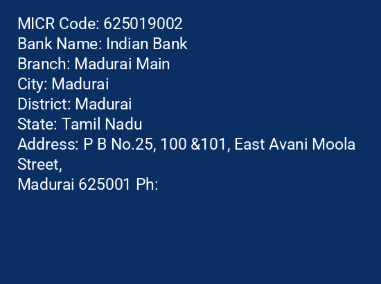 MICR Code of Indian Bank Madurai Main, Branch Madurai - 625019002